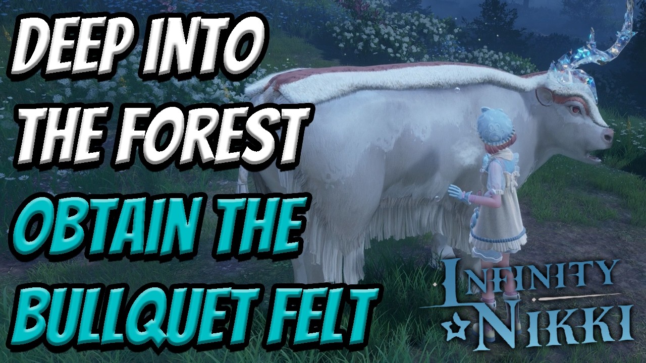 Obtain The Bullquet Felt - Deep Into The Forest | Infinity Nikki - YouTube