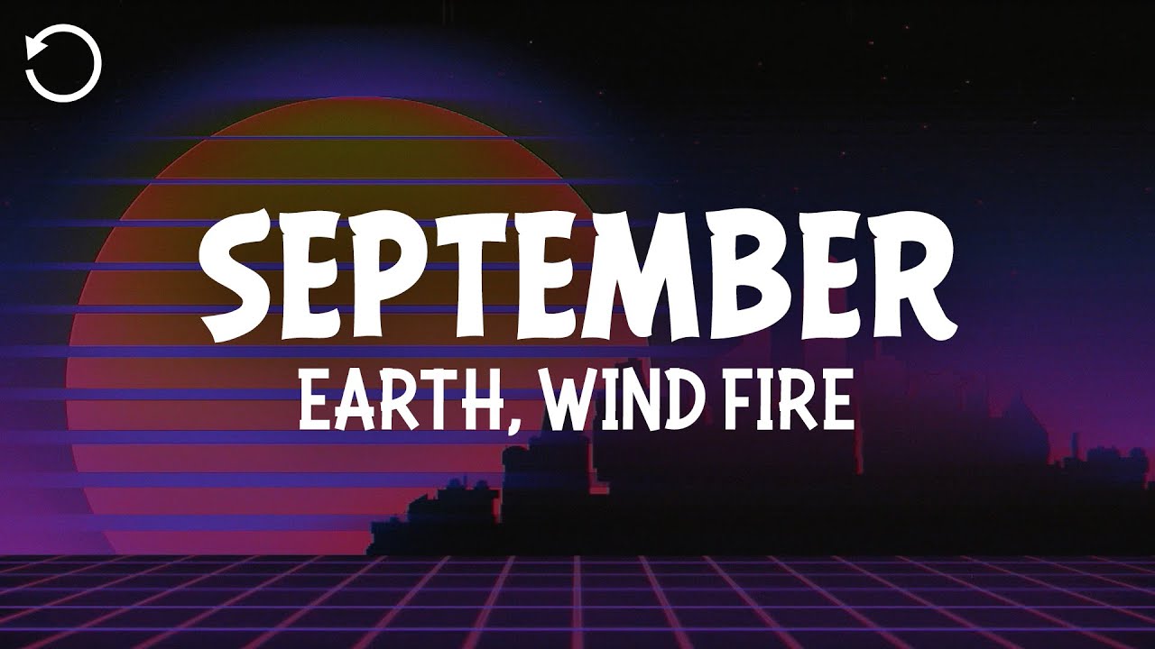 Earth, Wind & Fire - September (Lyrics) - YouTube