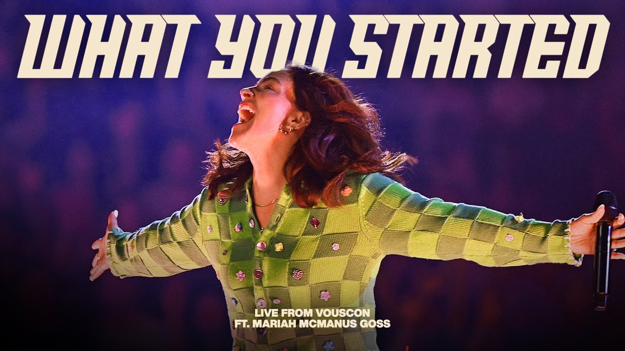 What You Started (ft. Mariah McManus Goss) — LIVE From VOUSCon 2025 ...