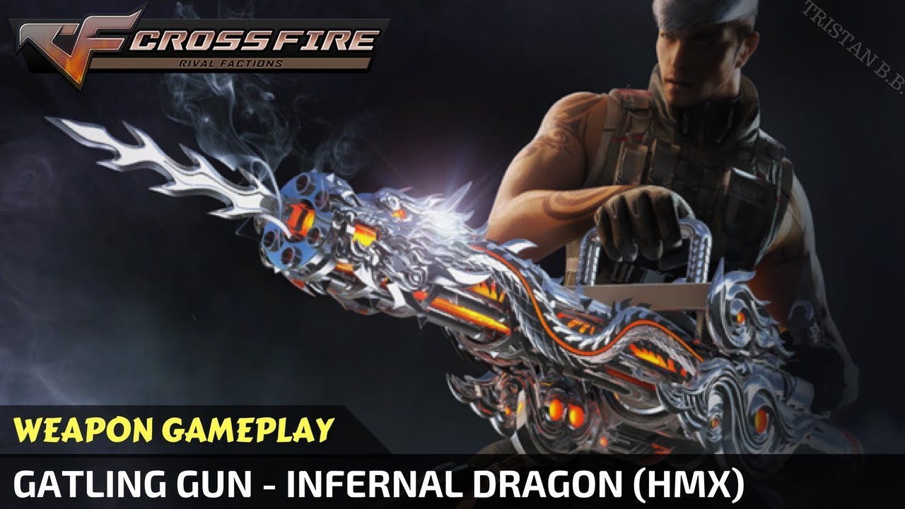 CrossFire - Gatling Gun - Infernal Dragon (Hero Mode X Gameplay) [VVIP ...