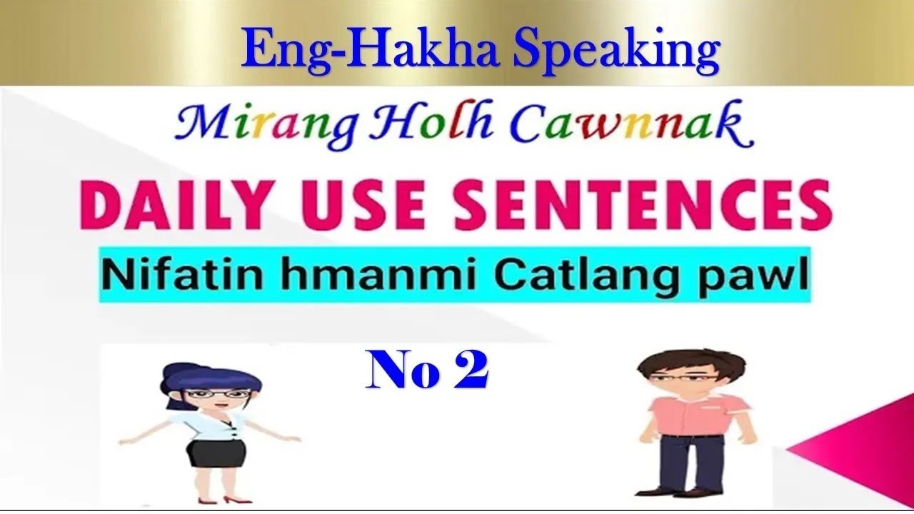 Eng-Hakha Speaking || No 2 Nifatin hmanmi catlang pawl || Mirang Holh ...