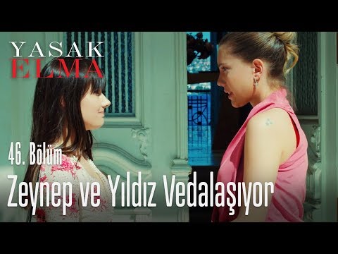 Zeynep ve Yıldız vedalaşıyor - Yasak Elma 46. Bölüm