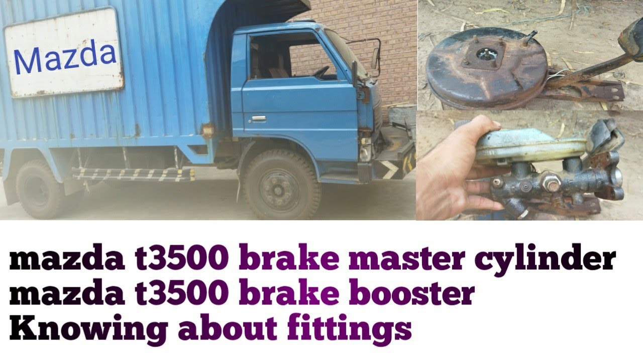 Mazda t3500 Brake Master Cylinder Or brake booster Knowing about ...