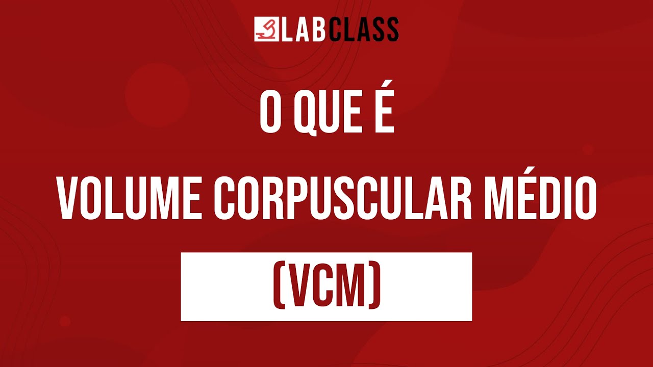 O que é volume corpuscular médio(VCM)? | Índices hematimétricos - YouTube