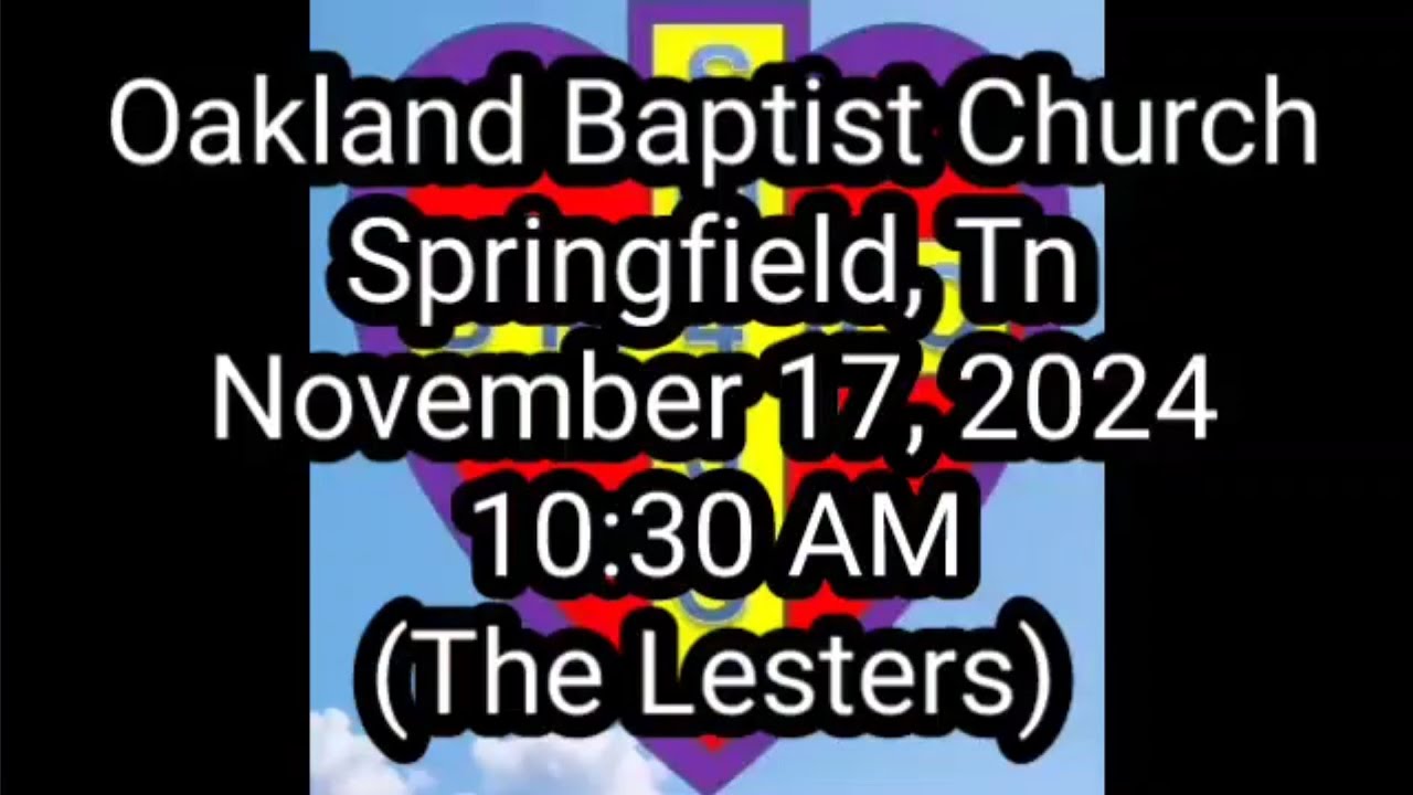 Oakland Baptist Church - Springfield, Tn (The Lesters) - YouTube