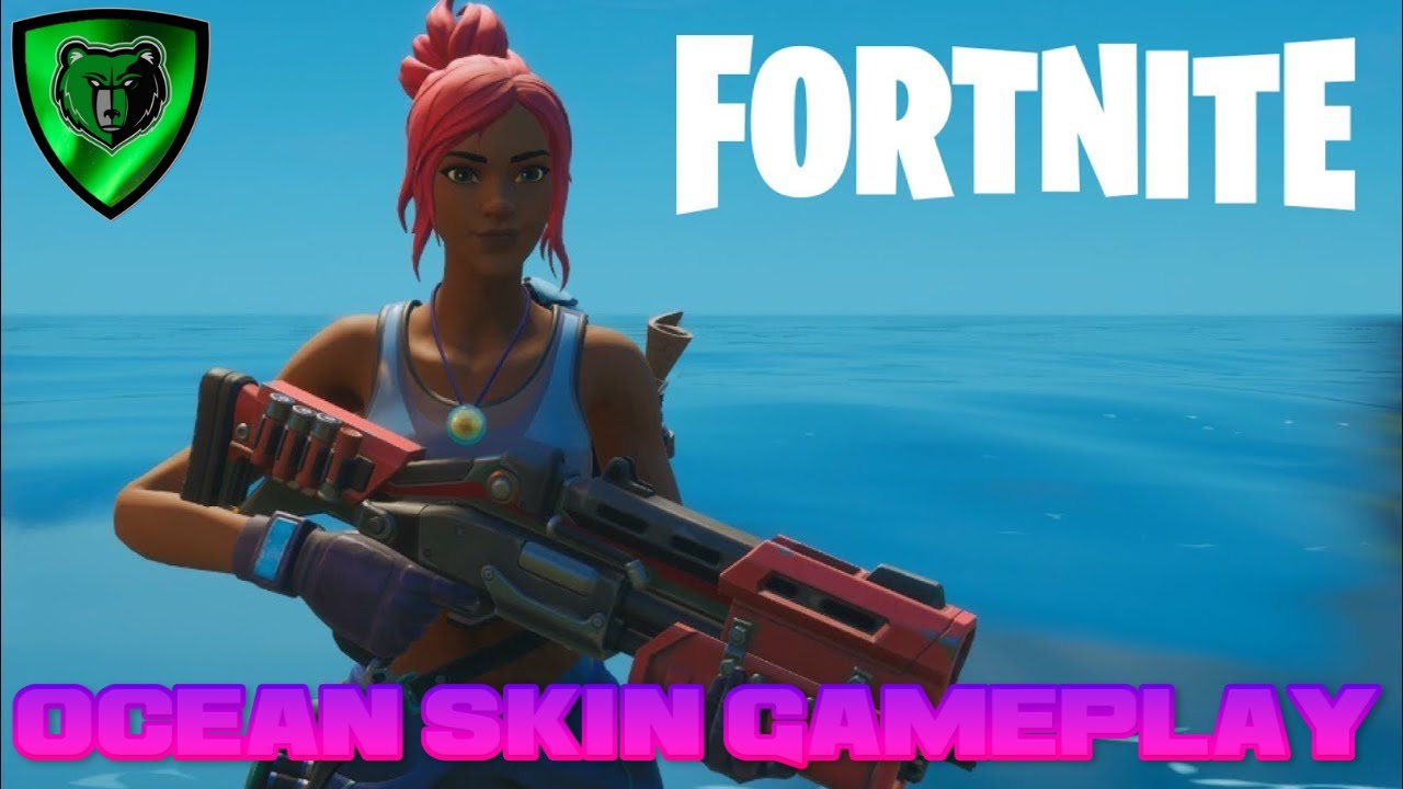 FORTNITE-OCEAN SKIN GAMEPLAY - YouTube