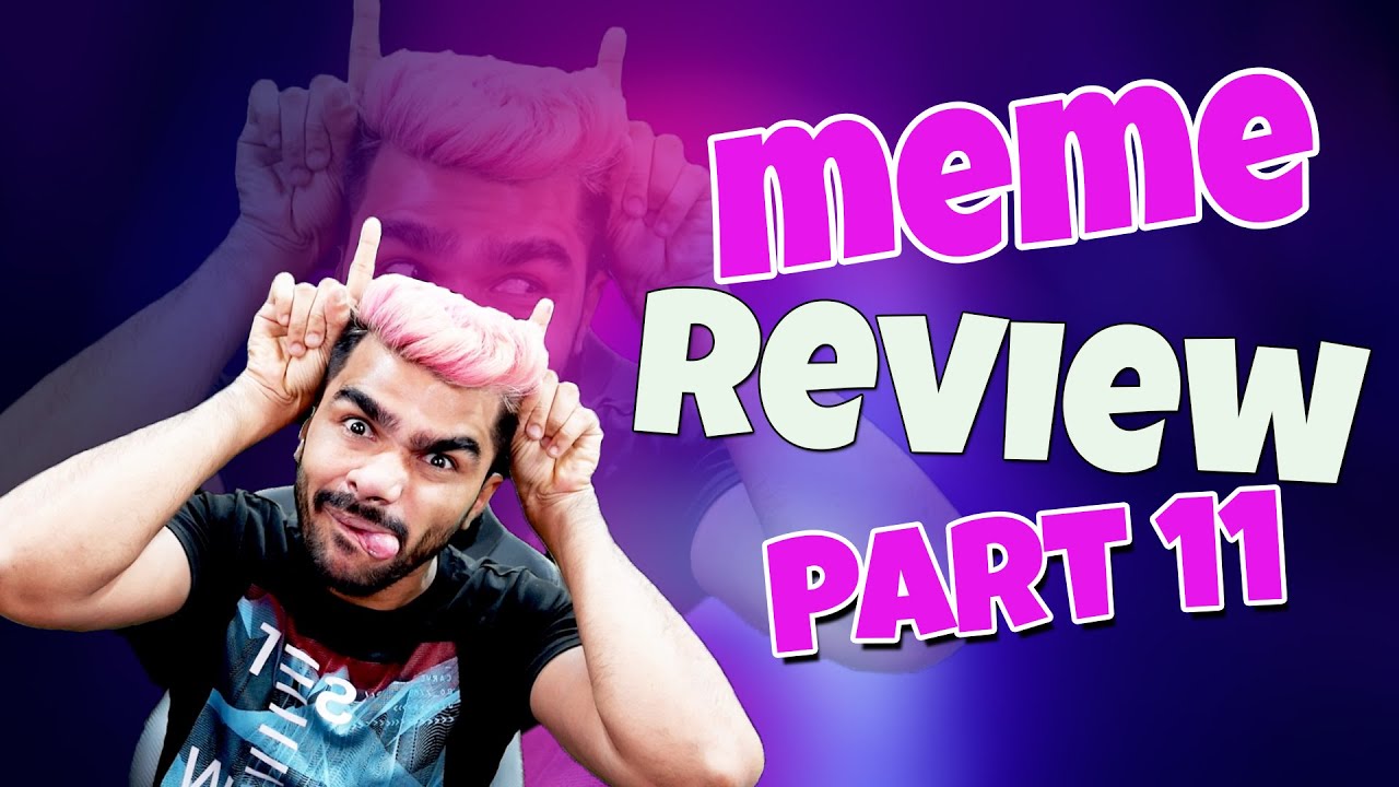 Meme Review Part 11 - YouTube