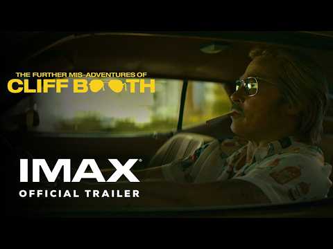THE FURTHER MIS-ADVENTURES OF CLIFF BOOTH | Official Trailer | Experience It In IMAX®