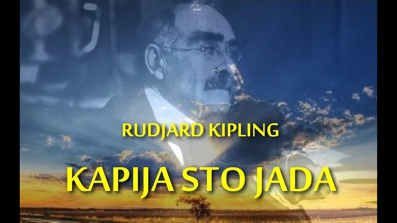 Rudjard KIPLING - KAPIJA STO JADA - YouTube