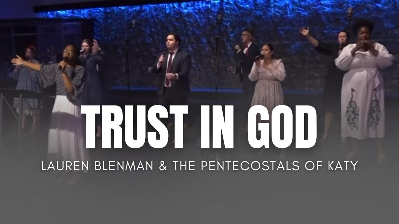 TRUST IN GOD | Lauren Blenman & The Pentecostals of Katy - YouTube