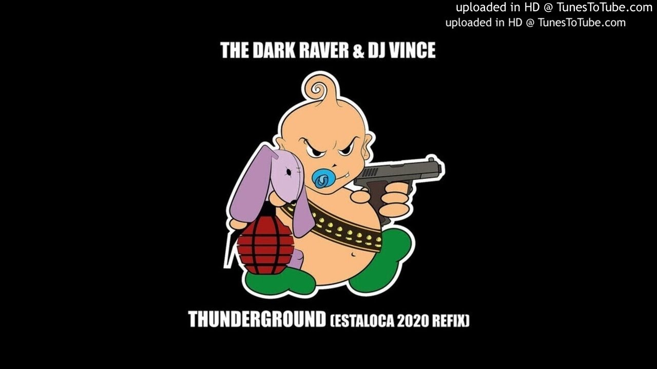 The Dark Raver & DJ Vince - Thunderground (Estaloca 2020 Refix) - YouTube