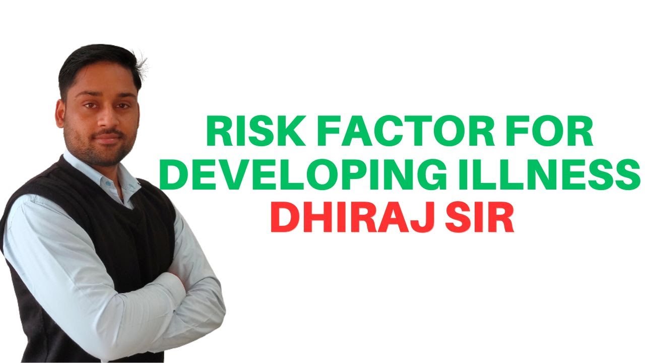 Risk Factor for Developing Illness II B Sc Nursing 1st II Foundations ...