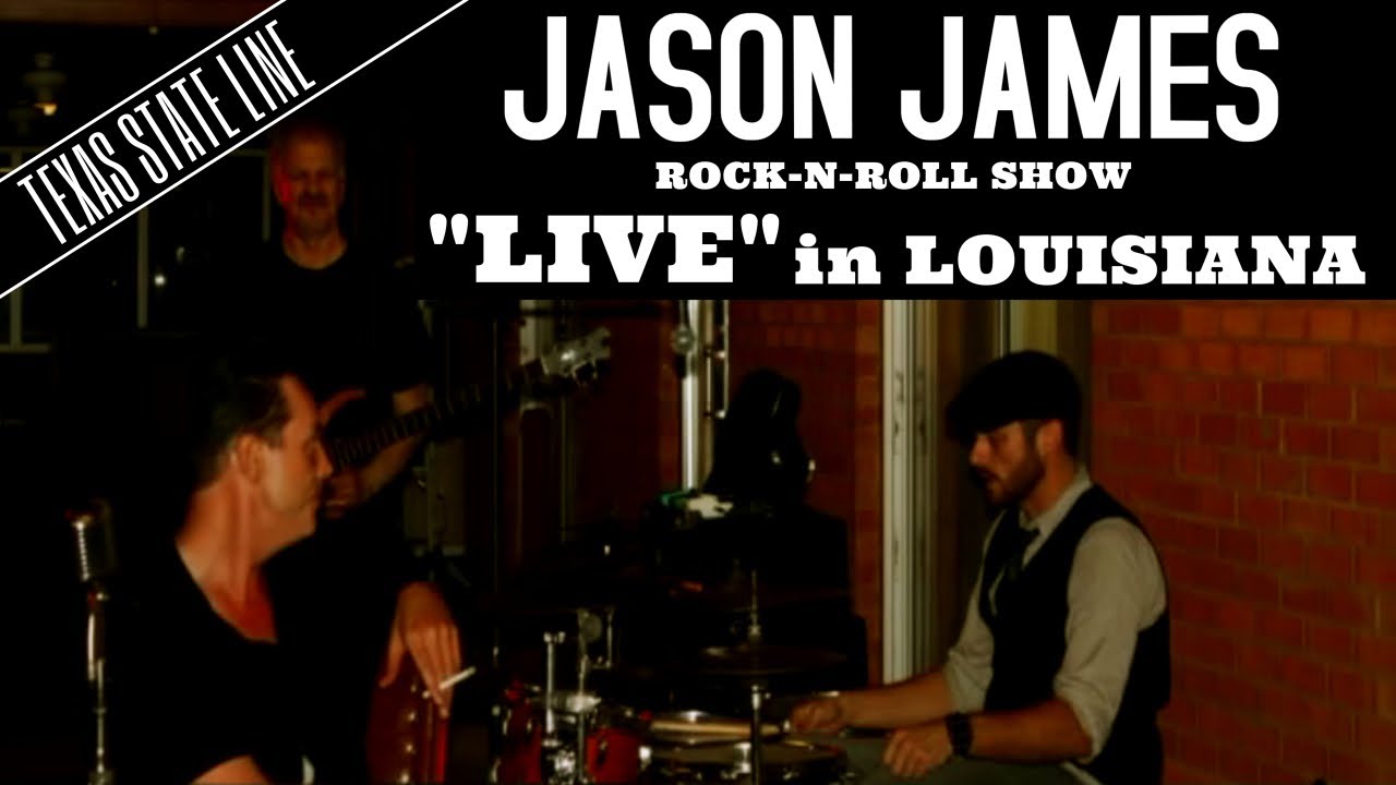 JASON JAMES in Concert "LIVE" on the LOUISIANA / TEXAS STATE LINE ...