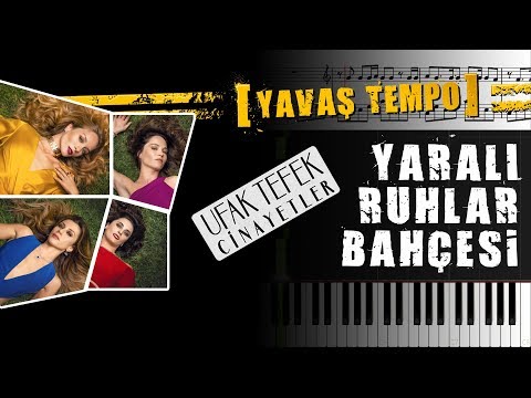 Yaralı Ruhlar Bahçesi (Ufak Tefek Cinayetler) [Piyano]+[Nota]+[Yavaş Tempo]