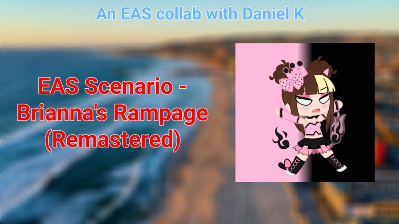 EAS Scenario - Brianna's Rampage (Remastered) - YouTube