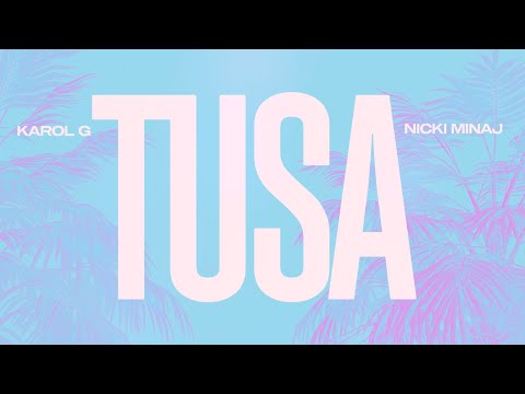 KAROL G, Nicki Minaj - Tusa (Official Lyric Video)