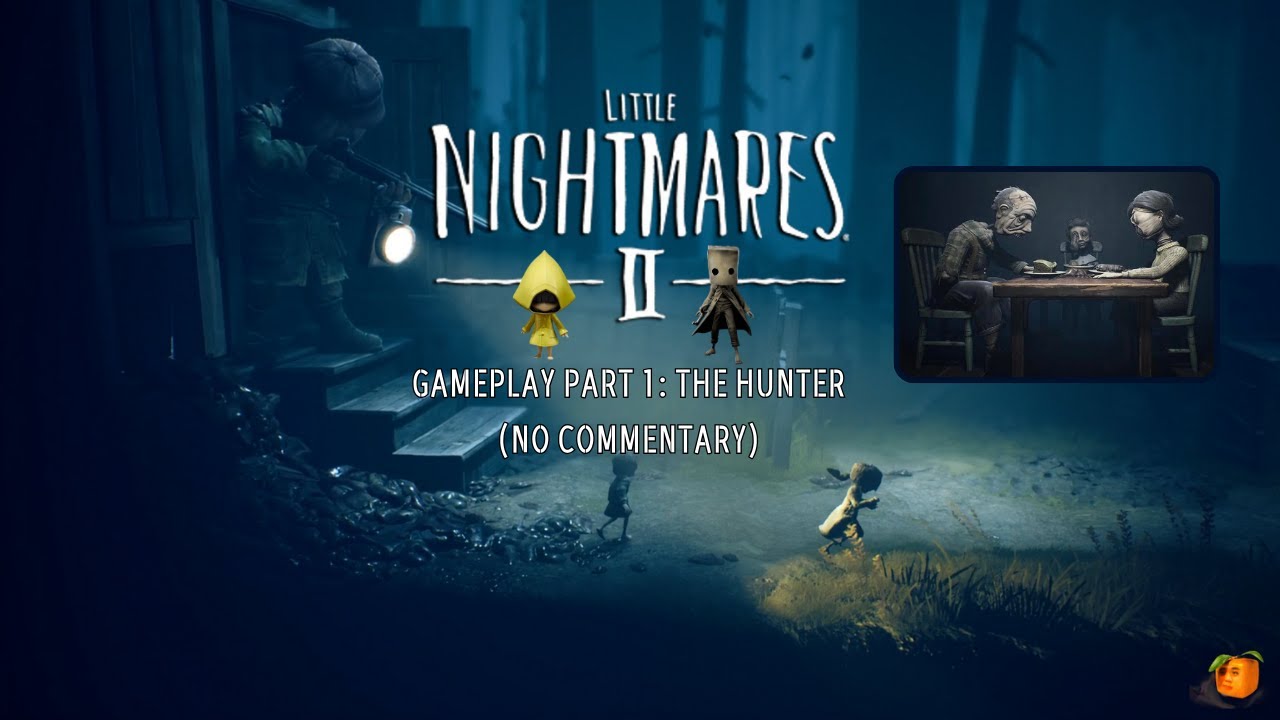 Little Nightmares II Gameplay Walkthrough Part 1 | The Hunter | NO ...