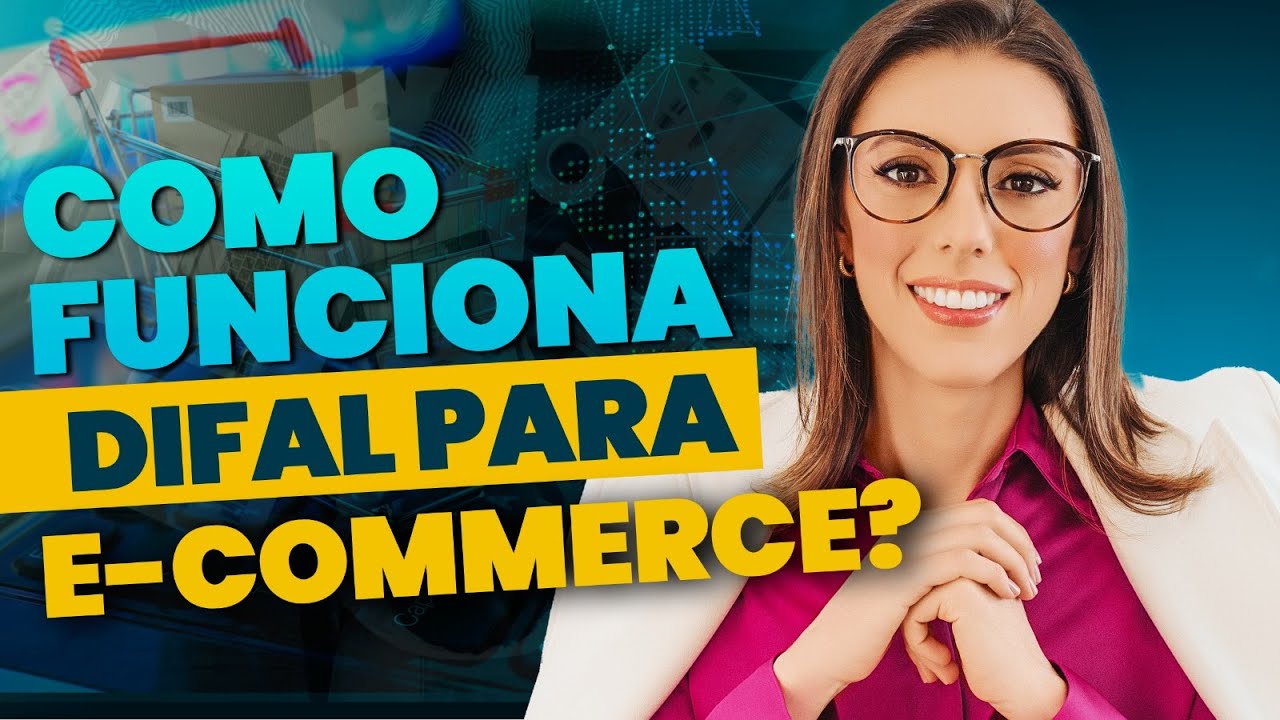 COMO FUNCIONA DIFAL PARA E-COMMERCE? - YouTube