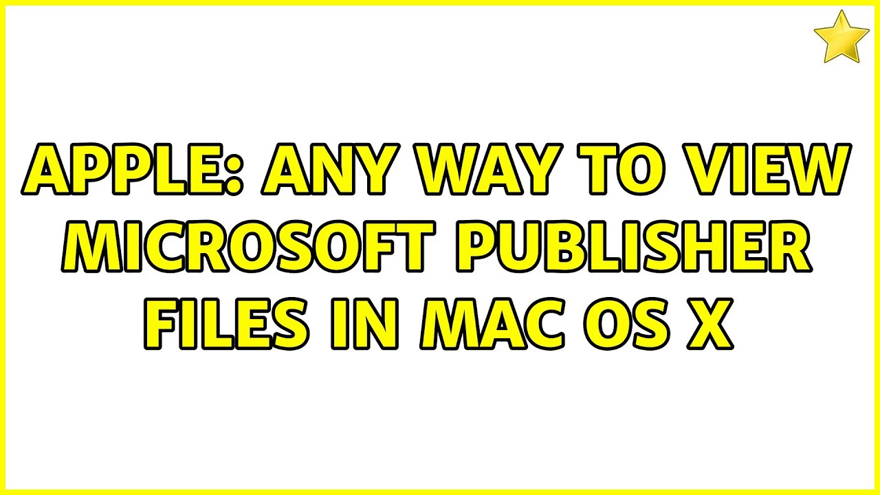 Apple: Any way to view Microsoft Publisher files in Mac OS X (3 ...
