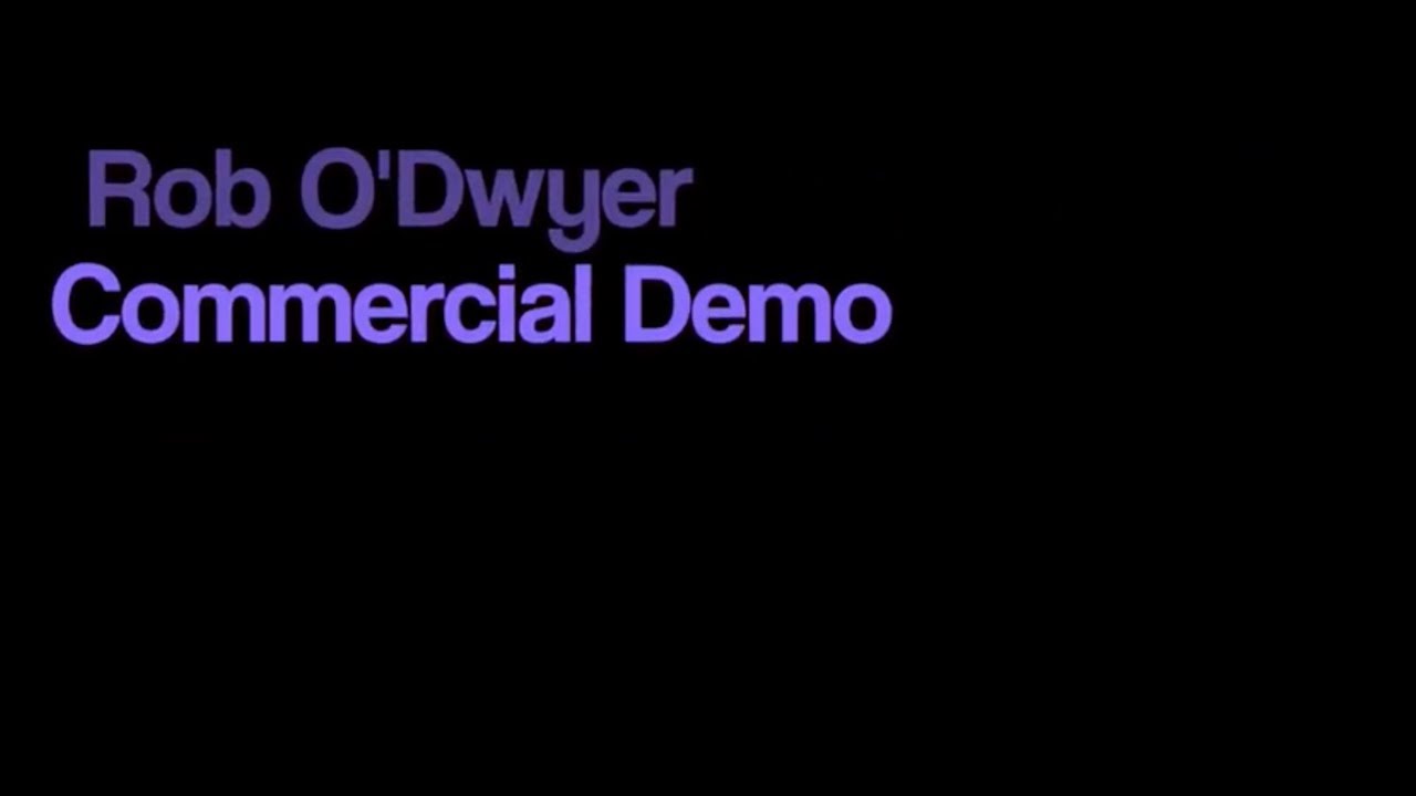 Rob O'Dwyer Commercial Demo - YouTube