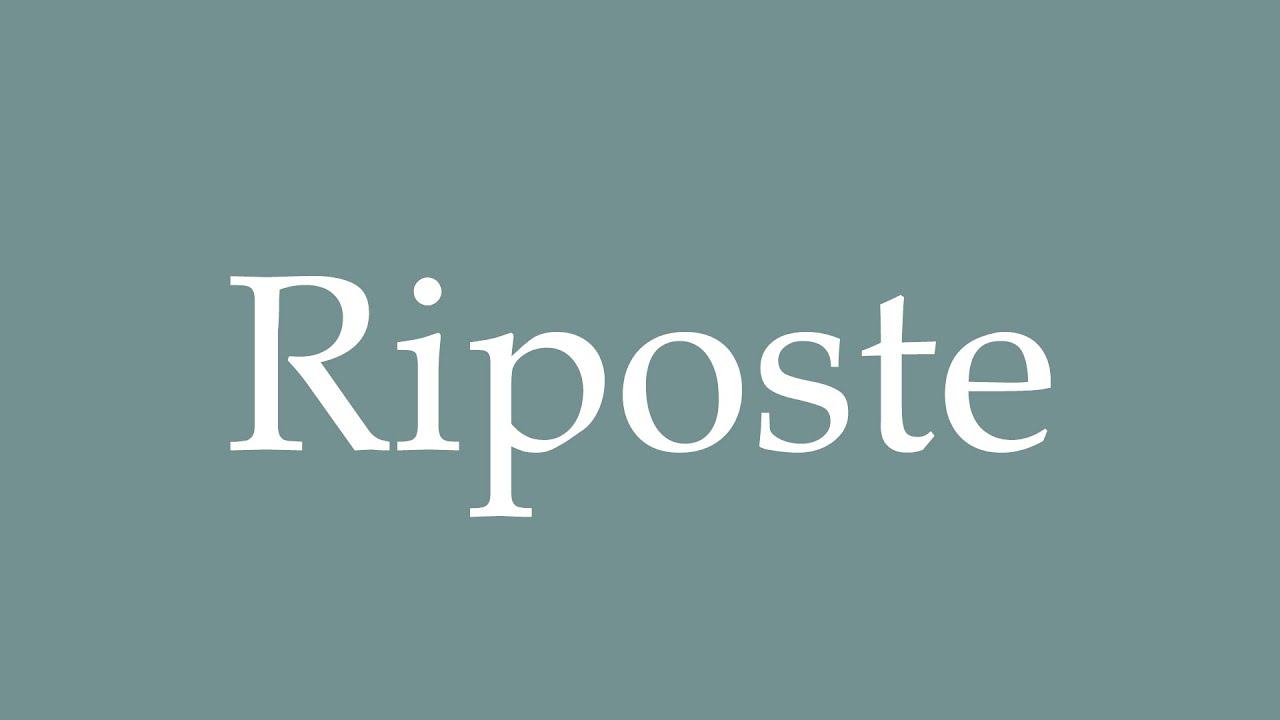 How to Pronounce ''Riposte'' Correctly in French - YouTube
