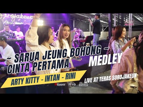 SARUA JEUNG BOHONG MEDLEY CINTA PERTAMA - RINI ARTY KITTY INTAN X ENJOYMUSIC LIVET TERAS SOROJAKEUN
