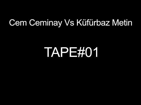 Cem Ceminay vs Küfürbaz Metin TAPE 1 (DİKKAT 18+!!!)
