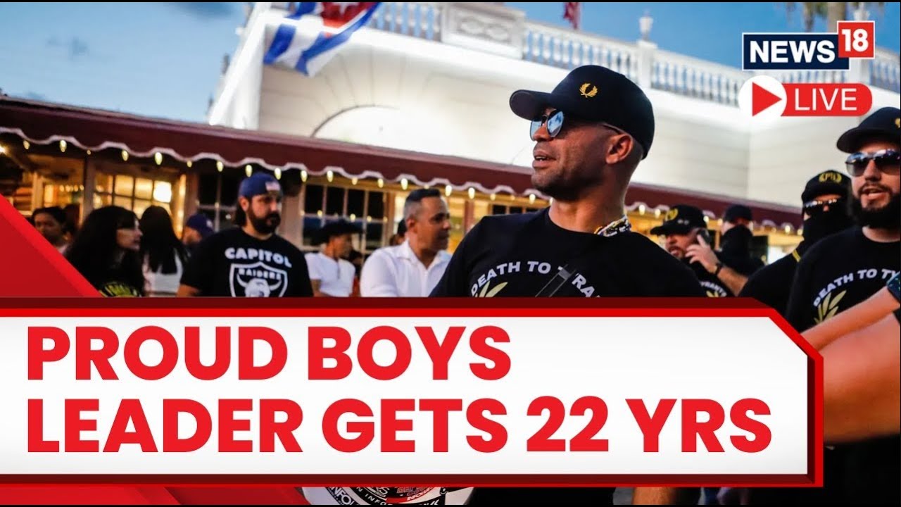 US Capitol Riot Case | Ex-Proud Boys Leader Sentenced To 22 Years | USA ...