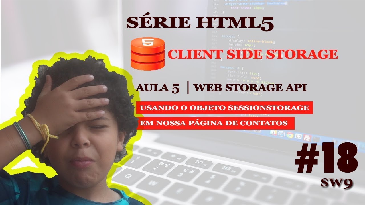 Client Side Storage | Aula 5 - Web Storage API - SessionStorage | Série ...