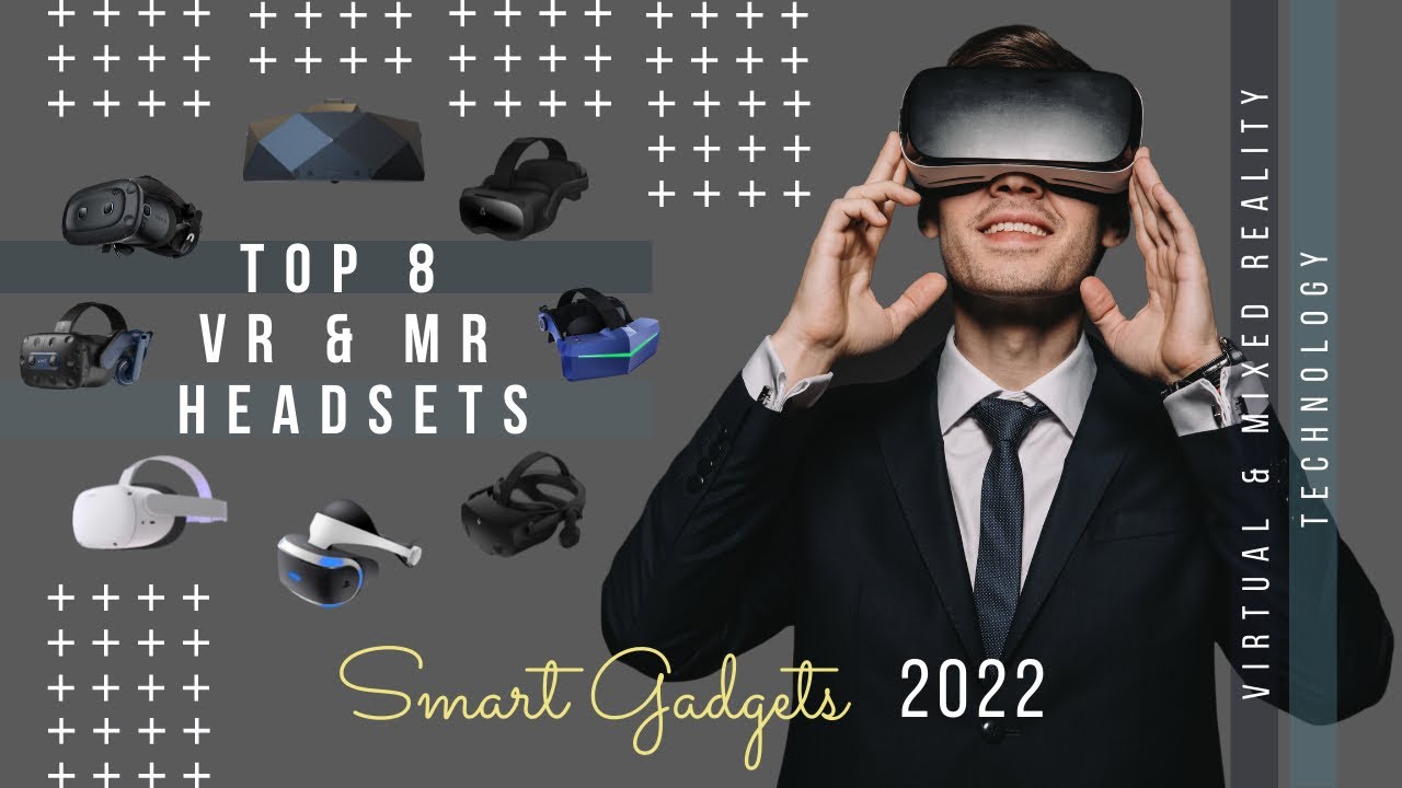 Top 8 VR & MR Headsets / Gadgets available on the market; in 2022 - YouTube