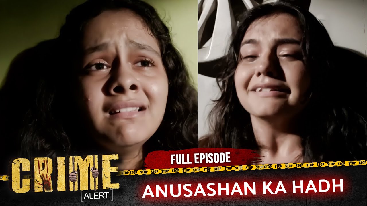 Crime Alert | New Episode | ANUSASHAN KA HADH | Hindi Crime Show # ...