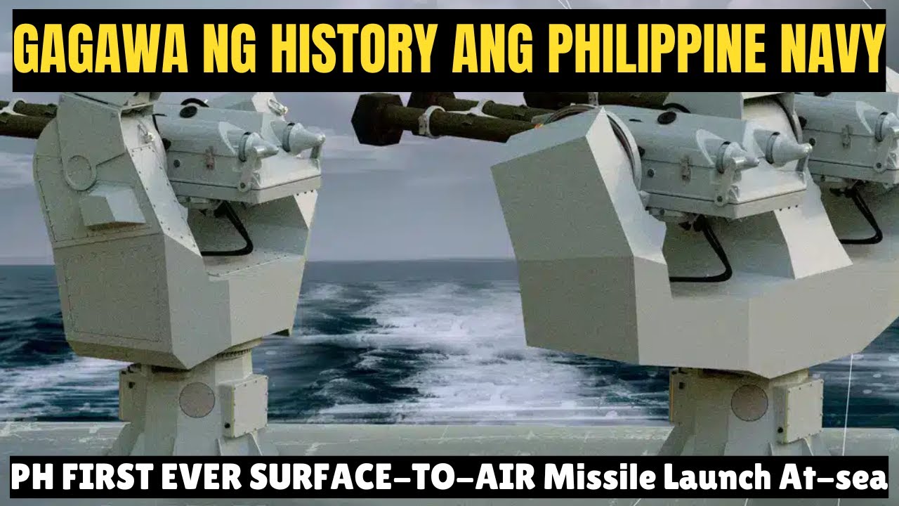 FIRST EVER SURFACE-TO-AIR MISSILE LAUNCH AT-SEA NG PHILIPPINE NAVY ...