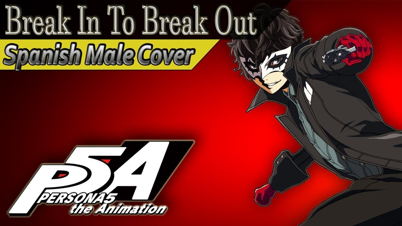 Break In To Break Out: Cover en Español [Persona 5 the Animation ...