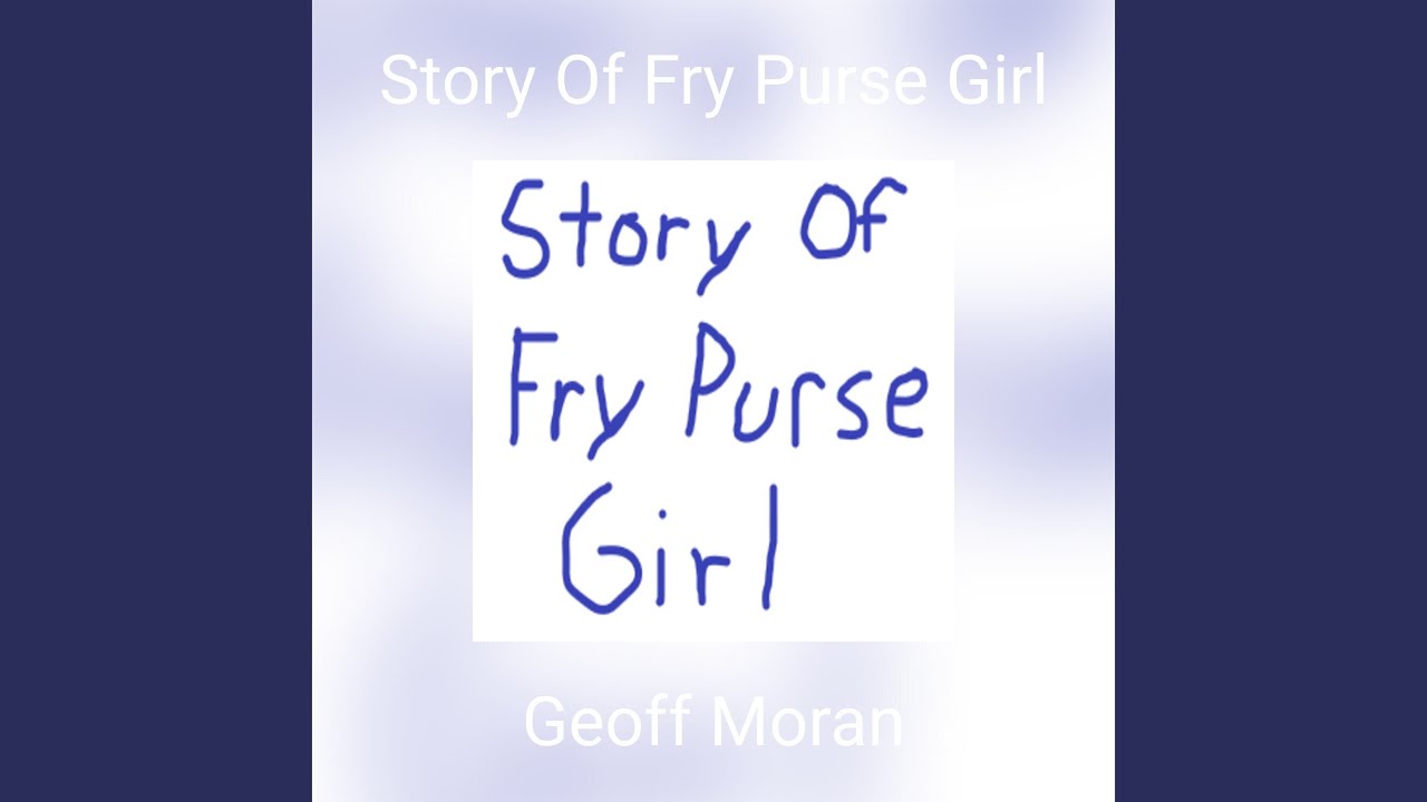 Story Of Fry Purse Girl - YouTube