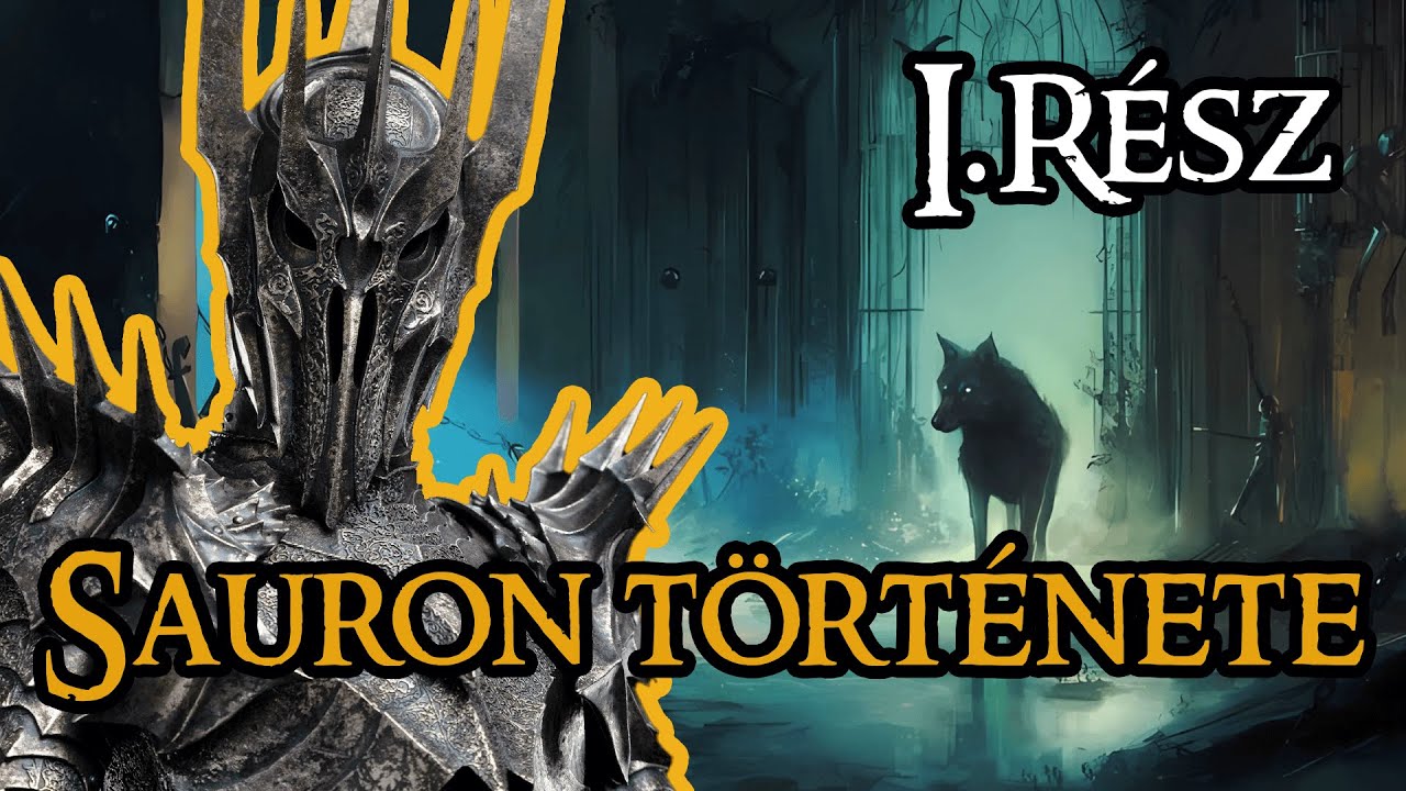 #38 Gyűrűk Ura Lore - Szauron az Első Korban - YouTube