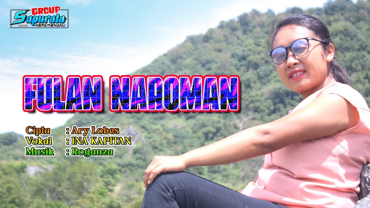 FULAN NAROMAN lagu Tetun terbaru 2023 cip:Ary Lobes Vok:INA KAPITAN - YouTube