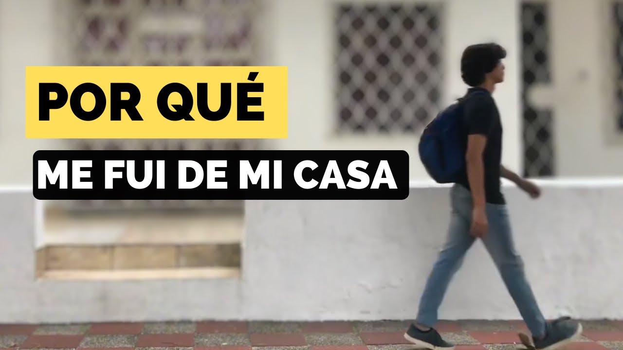 ¿POR QUÉ me FUI de mi CASA? #independizate #vivirsolo - YouTube