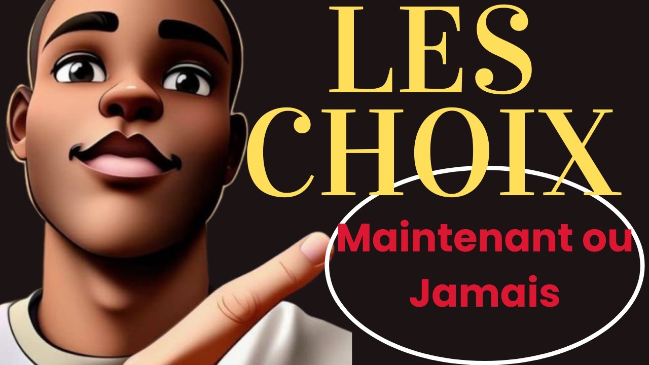 L'importance de Nos CHOIX ! - YouTube