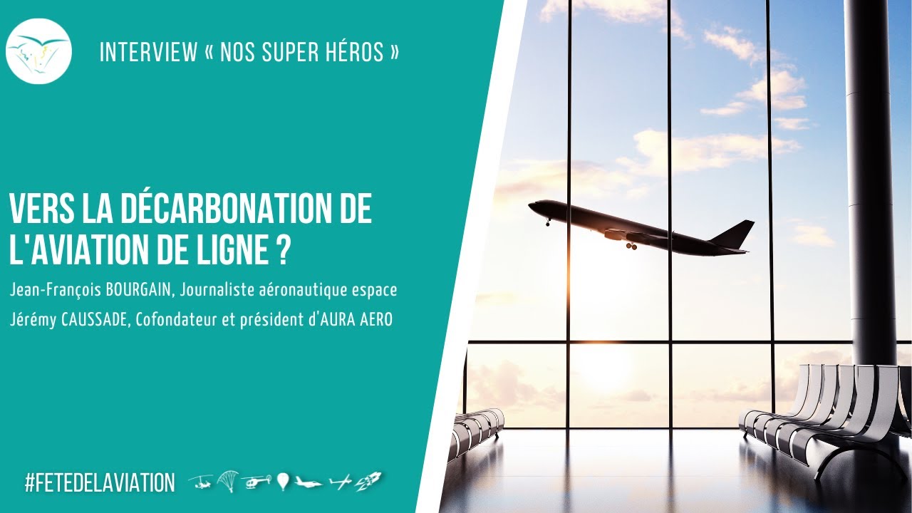 « AURA AERO, vers la décarbonation de l'aviation de ligne ? » avec ...