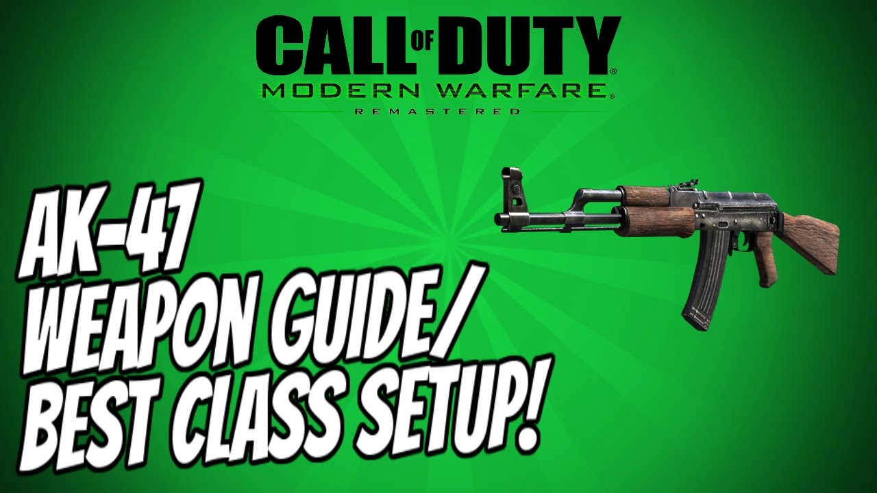 AK-47 WEAPON GUIDE/BEST CLASS SETUP! - Call of Duty: Modern Warfare ...
