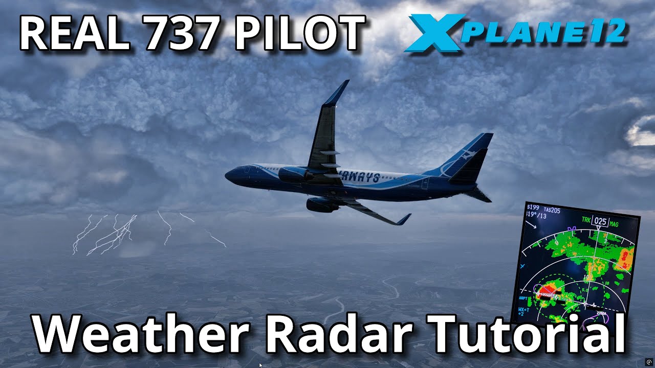 Weather Radar tutorial with a Real 737 Pilot | ZIBO MOD 737 | X-Plane ...