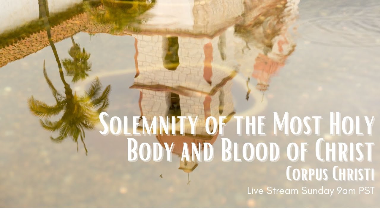 Solemnity of the Most Holy Body and Blood of Christ (Corpus Christi ...