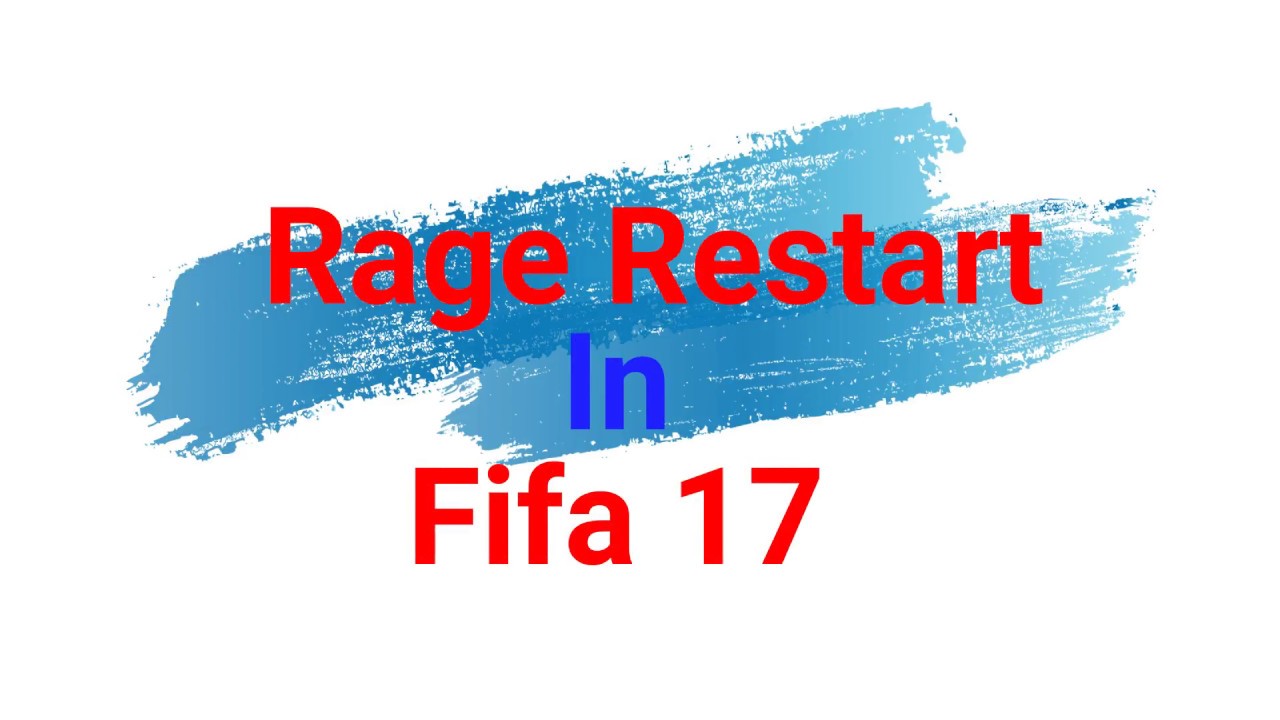 Rage restart In FIFA 17 - YouTube