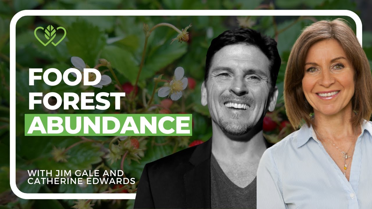 Food Freedom: How to Grow Your Own Abundant Food Forest with Jim Gale ...