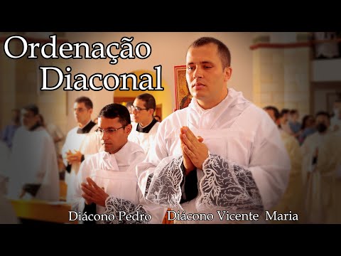 Ordenação Diaconal - Diáconos Pedro e Vicente Maria