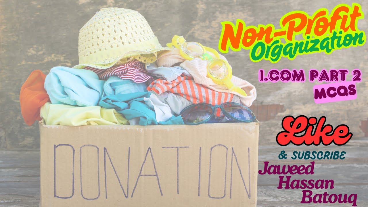 I.Com Part 2|Non-Profit|Donation, Subscription, Accumulated Fund ...