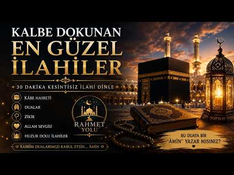 Kalbe Dokunan En Güzel İlahiler 2026 | 30 Dakika Kesintisiz İlahi Dinle