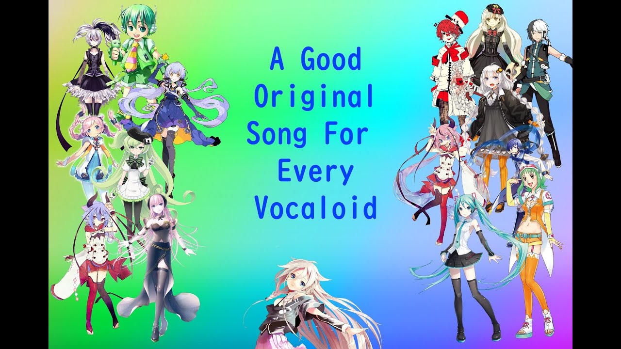 One Good Original Song For Every Vocaloid - YouTube
