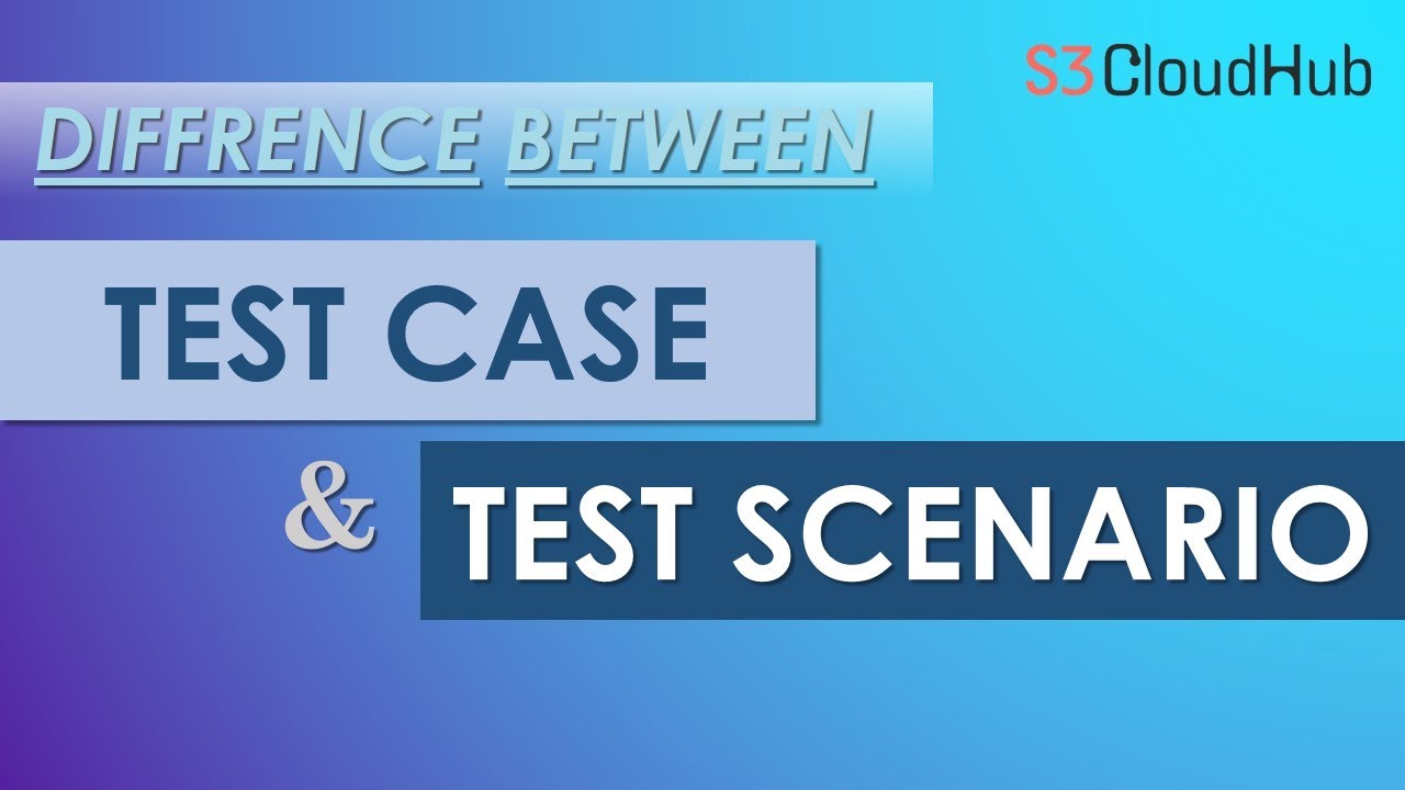 Difference Between Test Case And Test Scenario Software Testing difference-between-test-case-and-test-scenario-software-testing