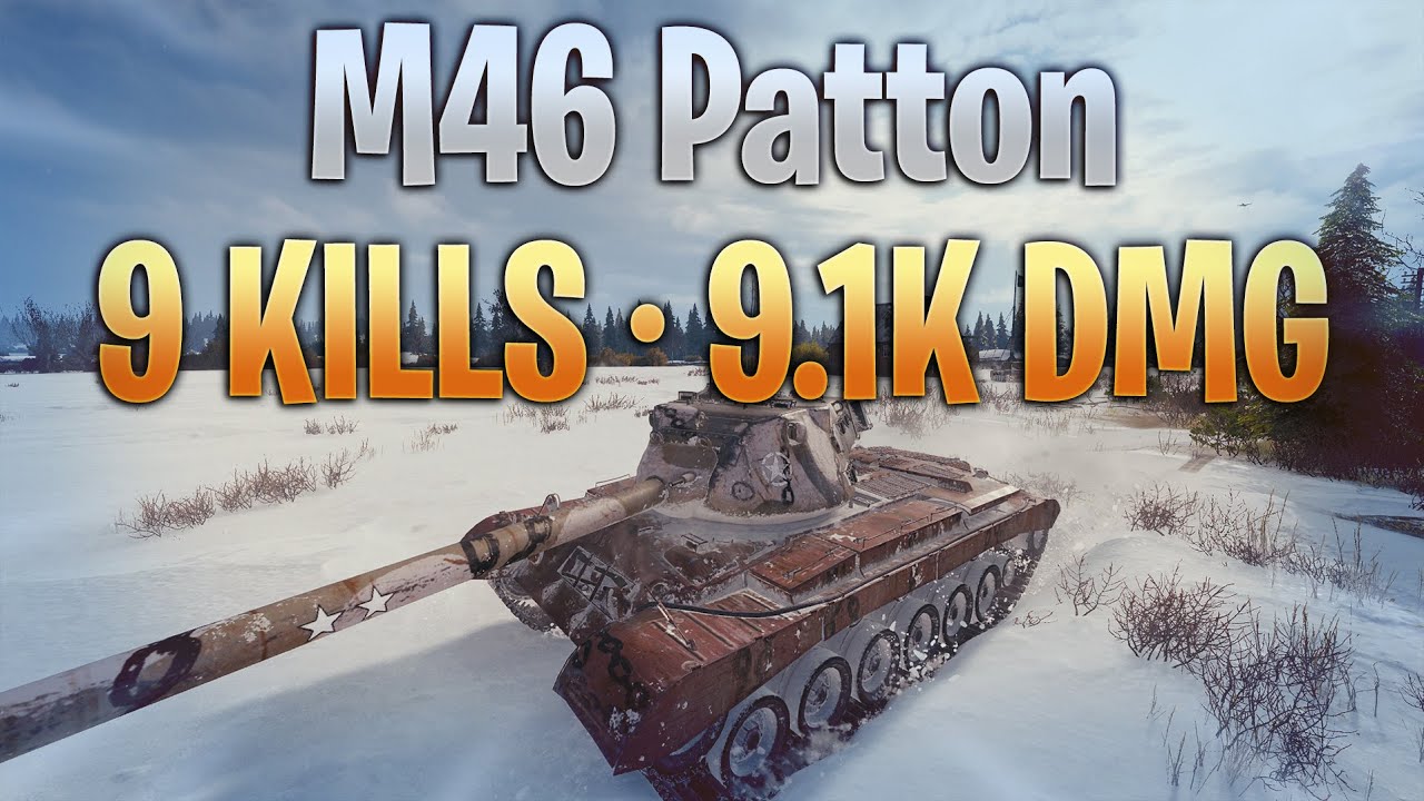 M46 Patton - Best Tier 9 Medium (9 Kills - 9.1k Dmg) - YouTube